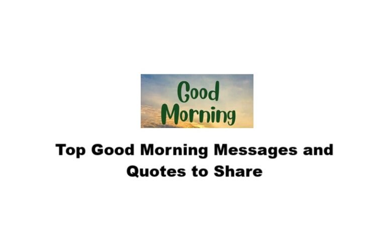Top Good Morning Messages and Quotes to Share - Bharat Articles